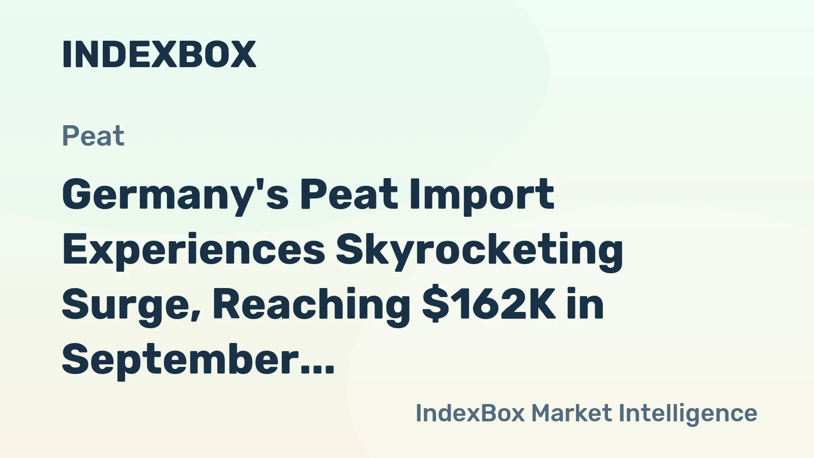 Germany's Peat Import Experiences Skyrocketing Surge, Reaching $162K in September 2023