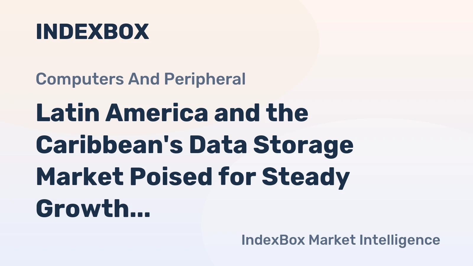 Latin America and the Caribbean's Data Storage Market Poised for Steady Growth with a 5.1% CAGR in Value