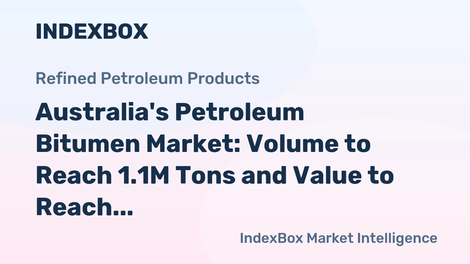Australia's Petroleum Bitumen Market: Volume to Reach 1.1M Tons and Value to Reach $558M by 2035