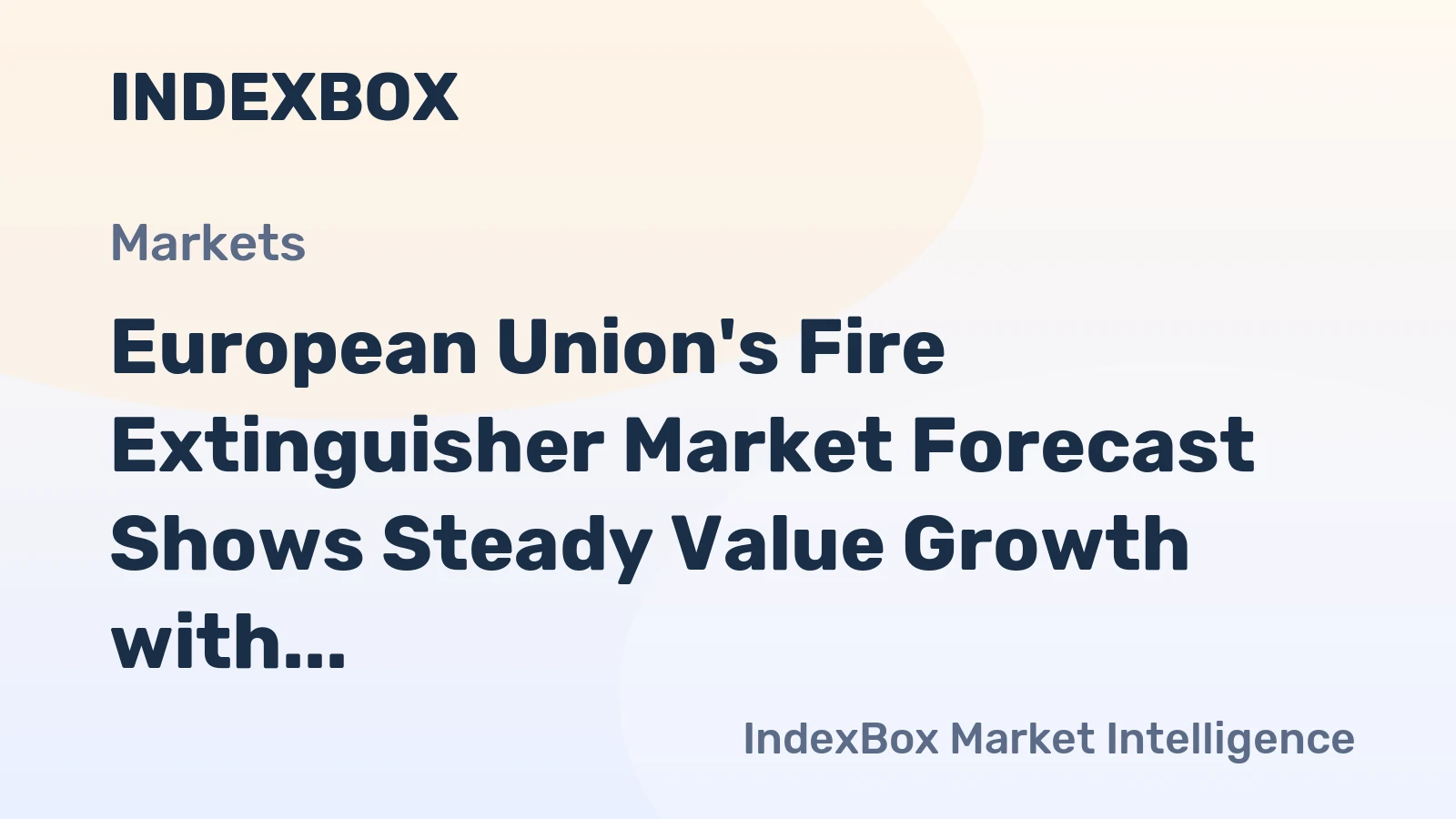 European Union's Fire Extinguisher Market Forecast Shows Steady Value Growth with a 2.3% CAGR