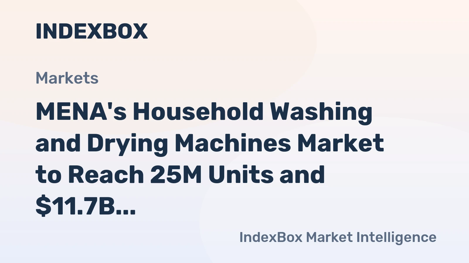 MENA's Household Washing and Drying Machines Market to Reach 25M Units and $11.7B by 2035
