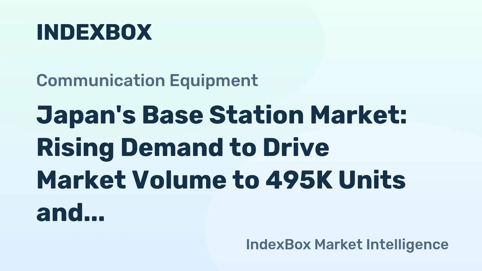 Japan's Base Station Market: Rising Demand to Drive Market Volume to 495K Units and Market Value to $486M by 2035