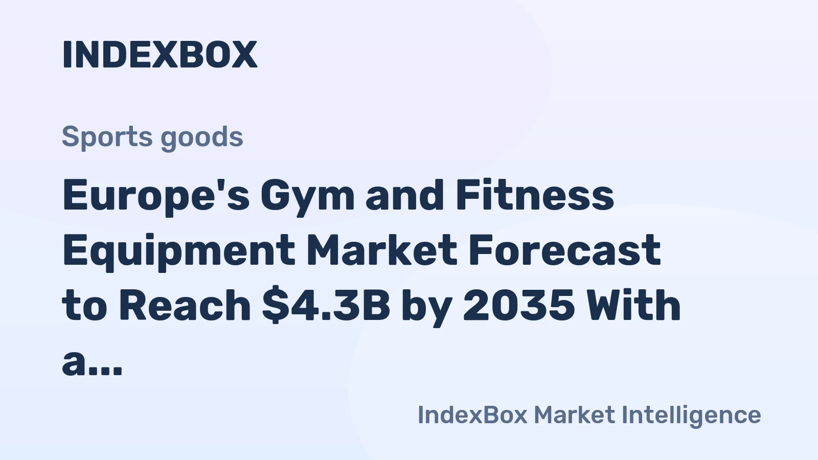 Europe's Gym and Fitness Equipment Market Forecast to Reach $4.3B by 2035 With a 2.4% Value CAGR