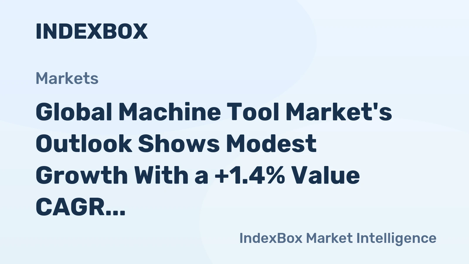 Global Machine Tool Market's Outlook Shows Modest Growth With a +1.4% Value CAGR Through 2035