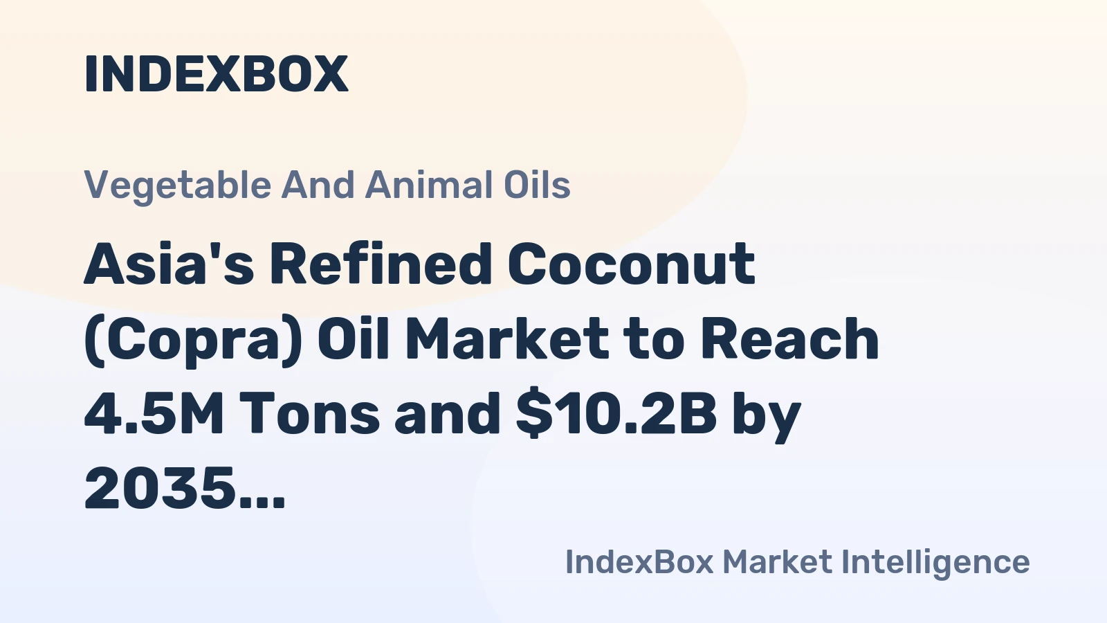 Asia's Refined Coconut (Copra) Oil Market to Reach 4.5M Tons and $10.2B by 2035