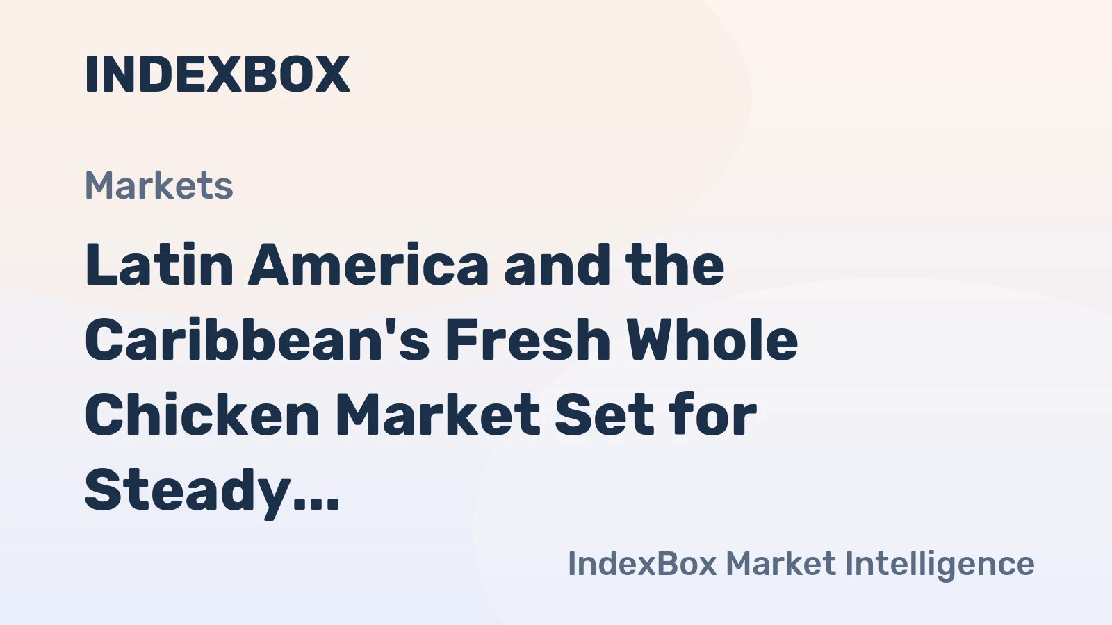 Latin America and the Caribbean's Fresh Whole Chicken Market Set for Steady Growth with +0.6% CAGR