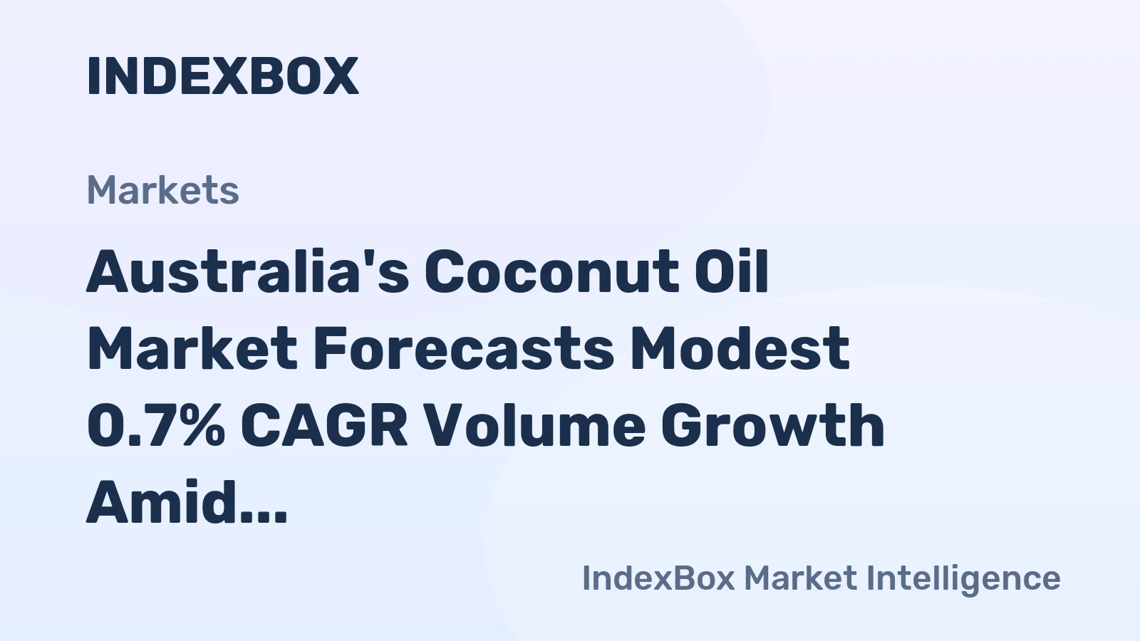 Australia's Coconut Oil Market Forecasts Modest 0.7% CAGR Volume Growth Amid Shifting Trade Dynamics