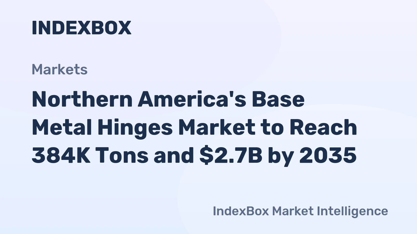 Northern America's Base Metal Hinges Market to Reach 384K Tons and $2.7B by 2035