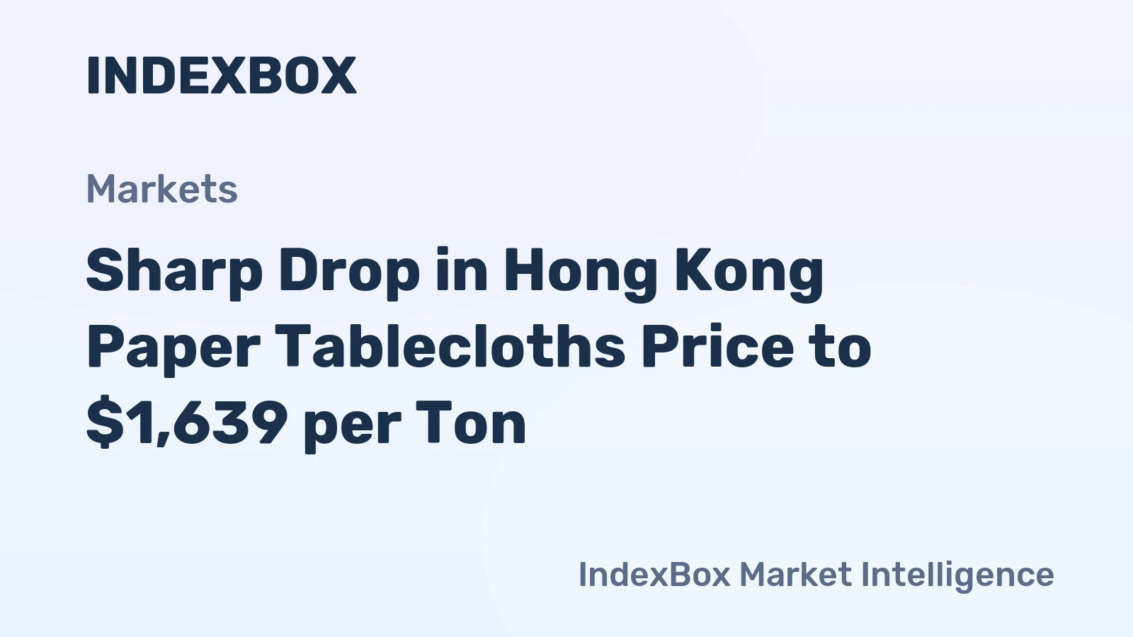 Sharp Drop in Hong Kong Paper Tablecloths Price to $1,639 per Ton