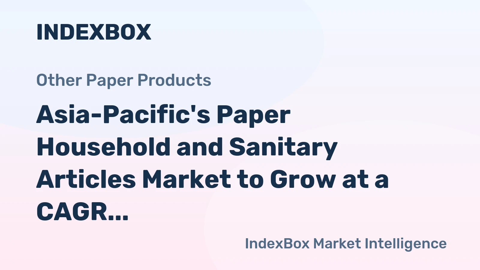 Asia-Pacific's Paper Household and Sanitary Articles Market to Grow at a CAGR of +2.3% Over the Next Decade