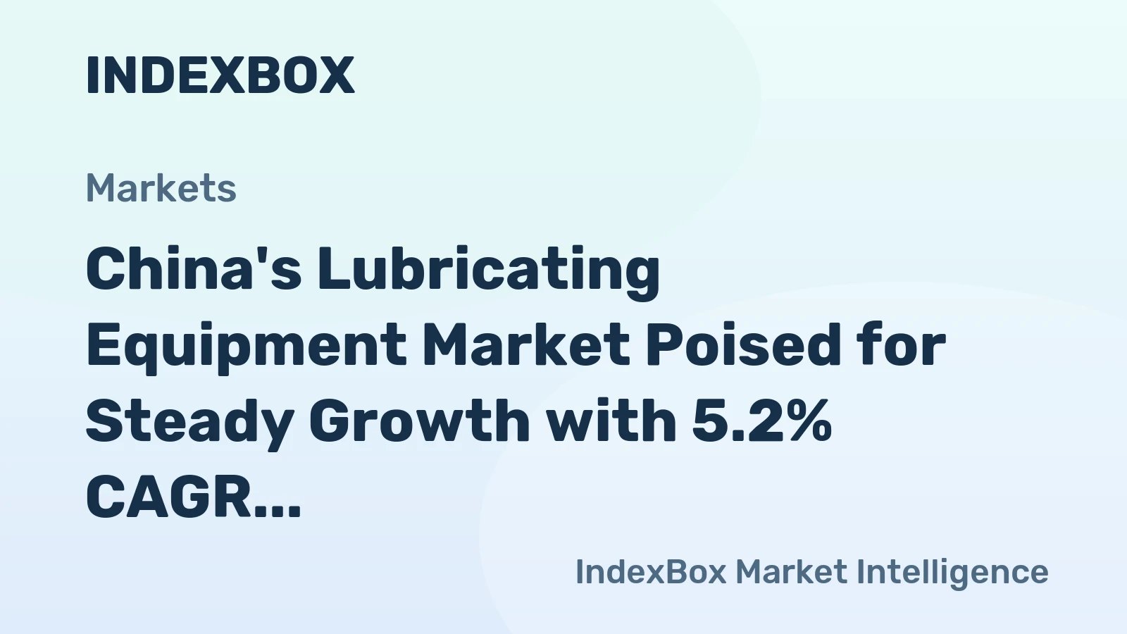 China's Lubricating Equipment Market Poised for Steady Growth with 5.2% CAGR in Value