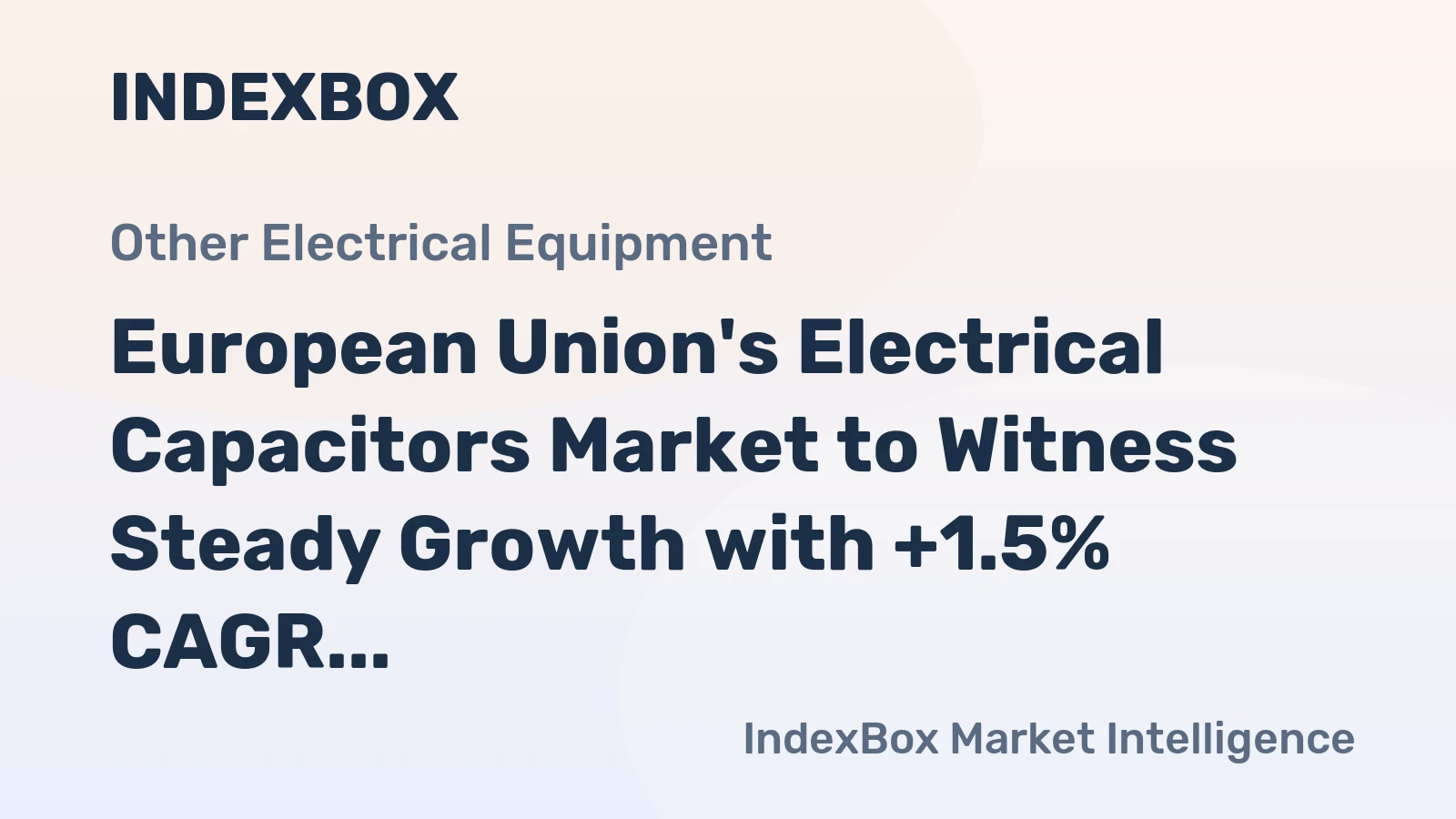 European Union's Electrical Capacitors Market to Witness Steady Growth with +1.5% CAGR Through 2035