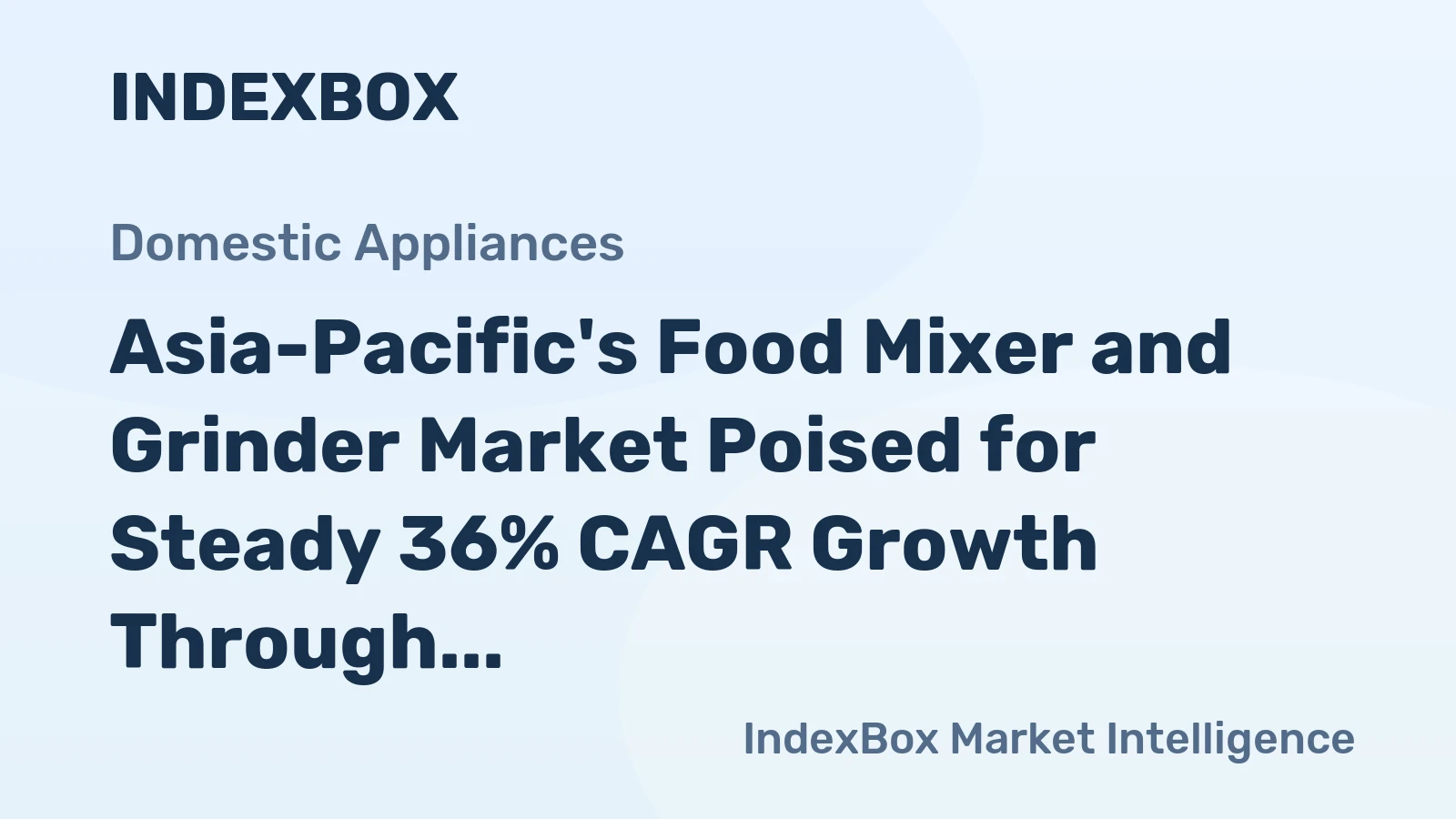 Asia-Pacific's Food Mixer and Grinder Market Poised for Steady 36% CAGR Growth Through 2035