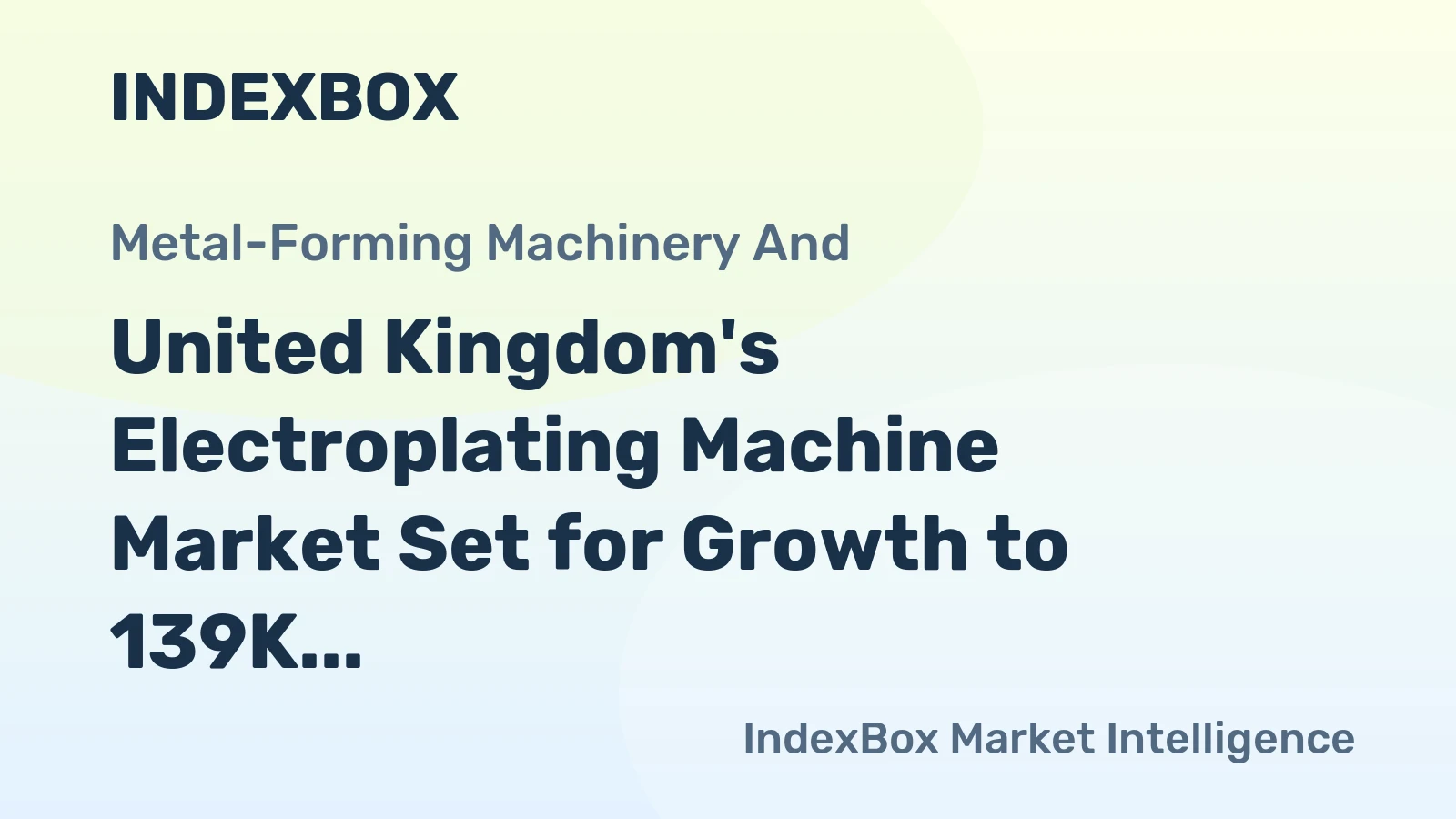 United Kingdom's Electroplating Machine Market Set for Growth to 139K Units and $181M in Value