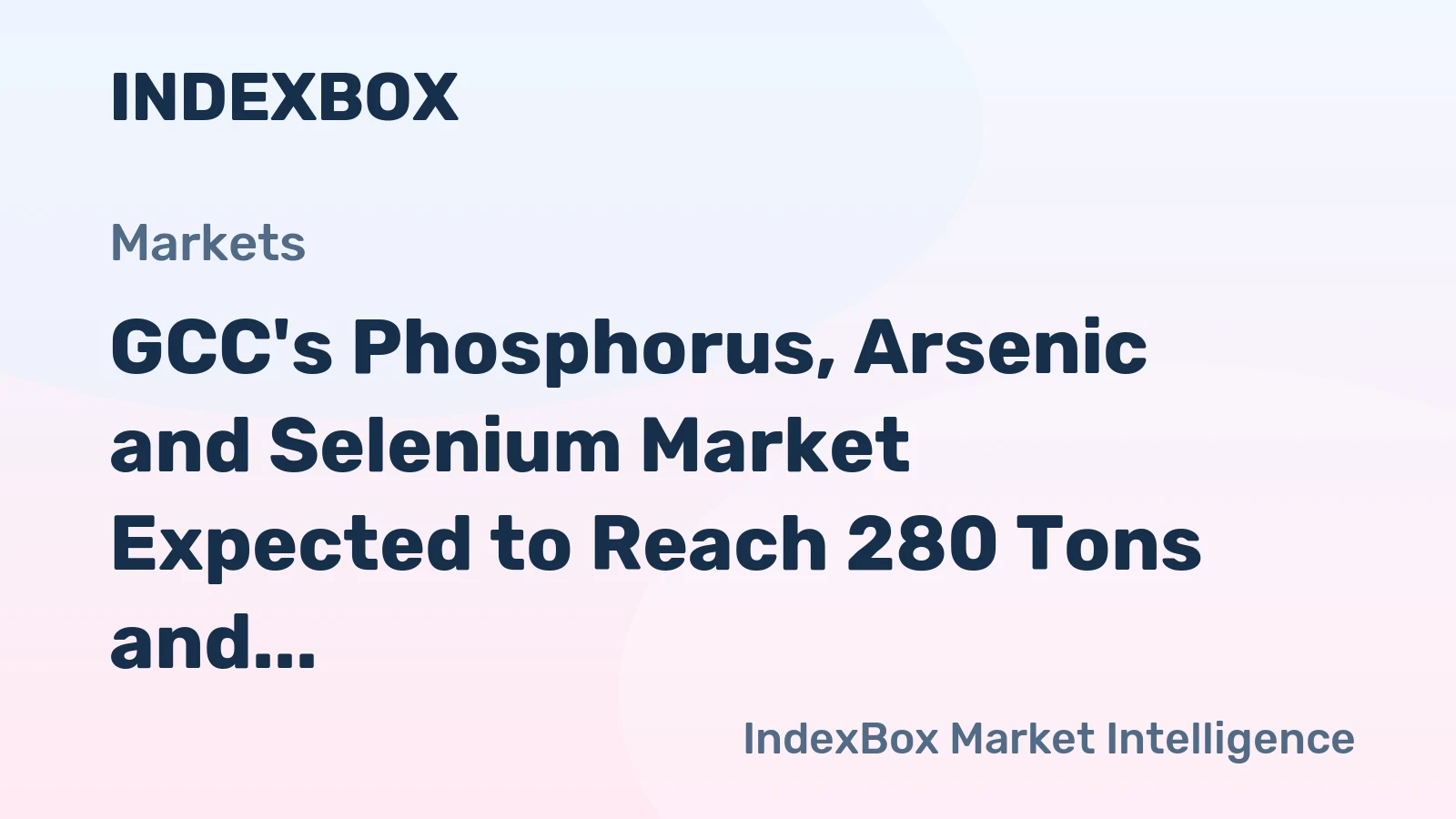 GCC's Phosphorus, Arsenic and Selenium Market Expected to Reach 280 Tons and $1.9M by 2035