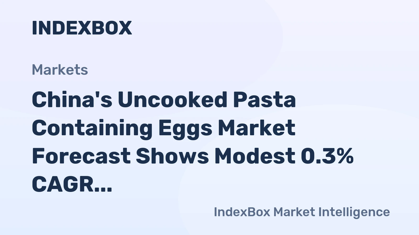 China's Uncooked Pasta Containing Eggs Market Forecast Shows Modest 0.3% CAGR Growth Through 2035