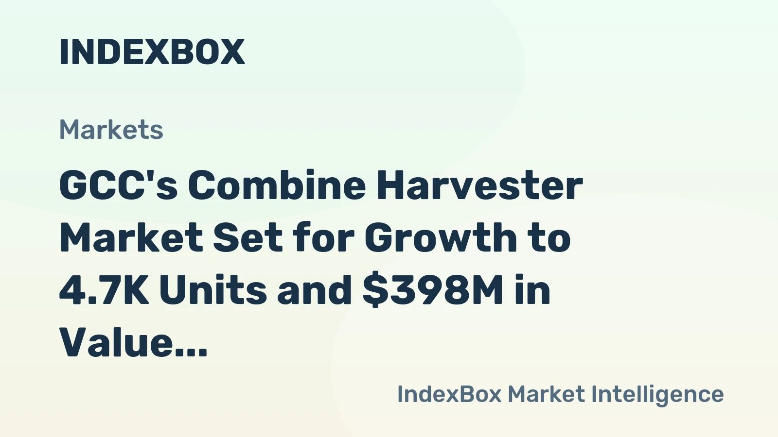 GCC's Combine Harvester Market Set for Growth to 4.7K Units and $398M in Value