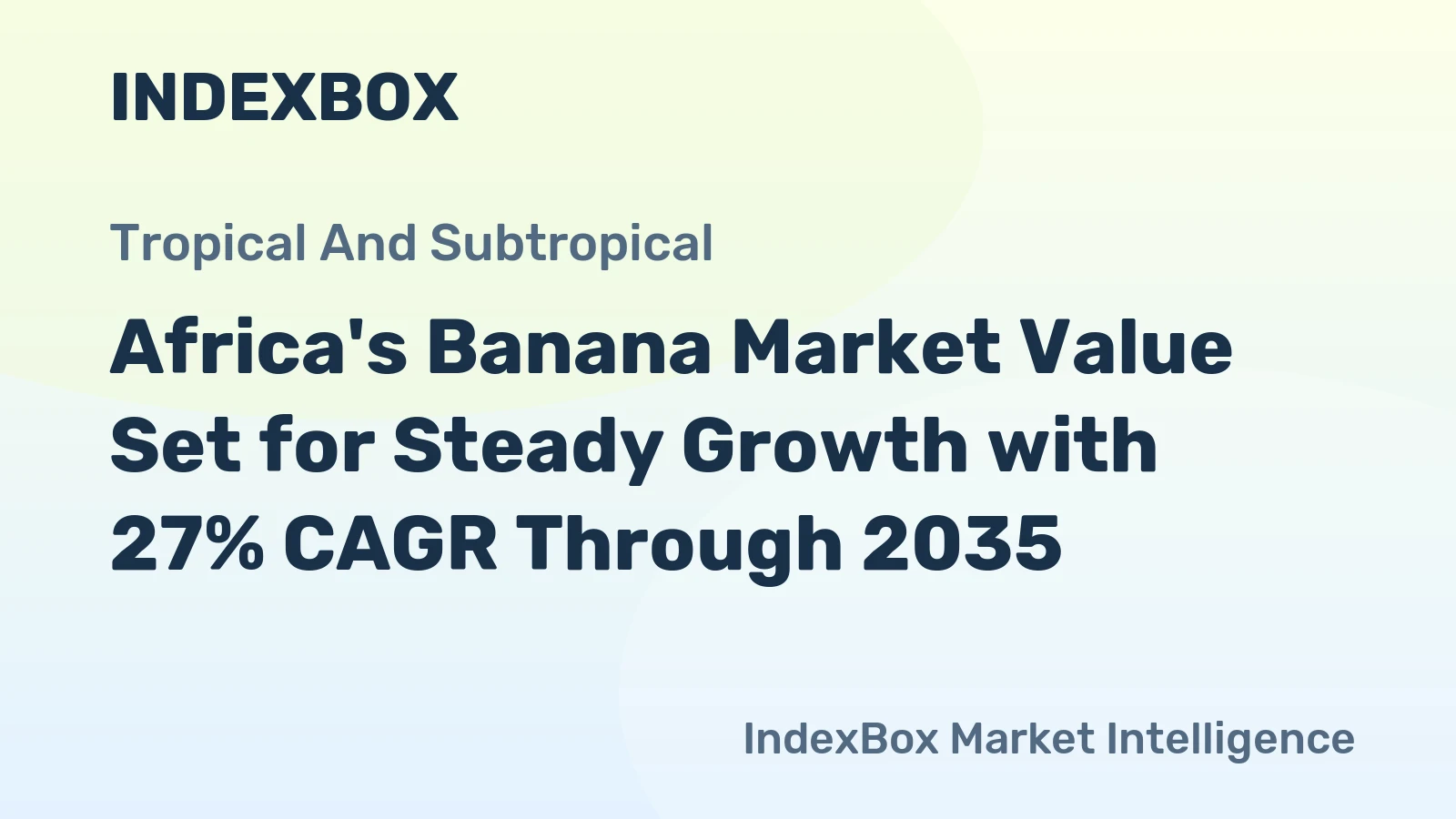 Africa's Banana Market Value Set for Steady Growth with 27% CAGR Through 2035
