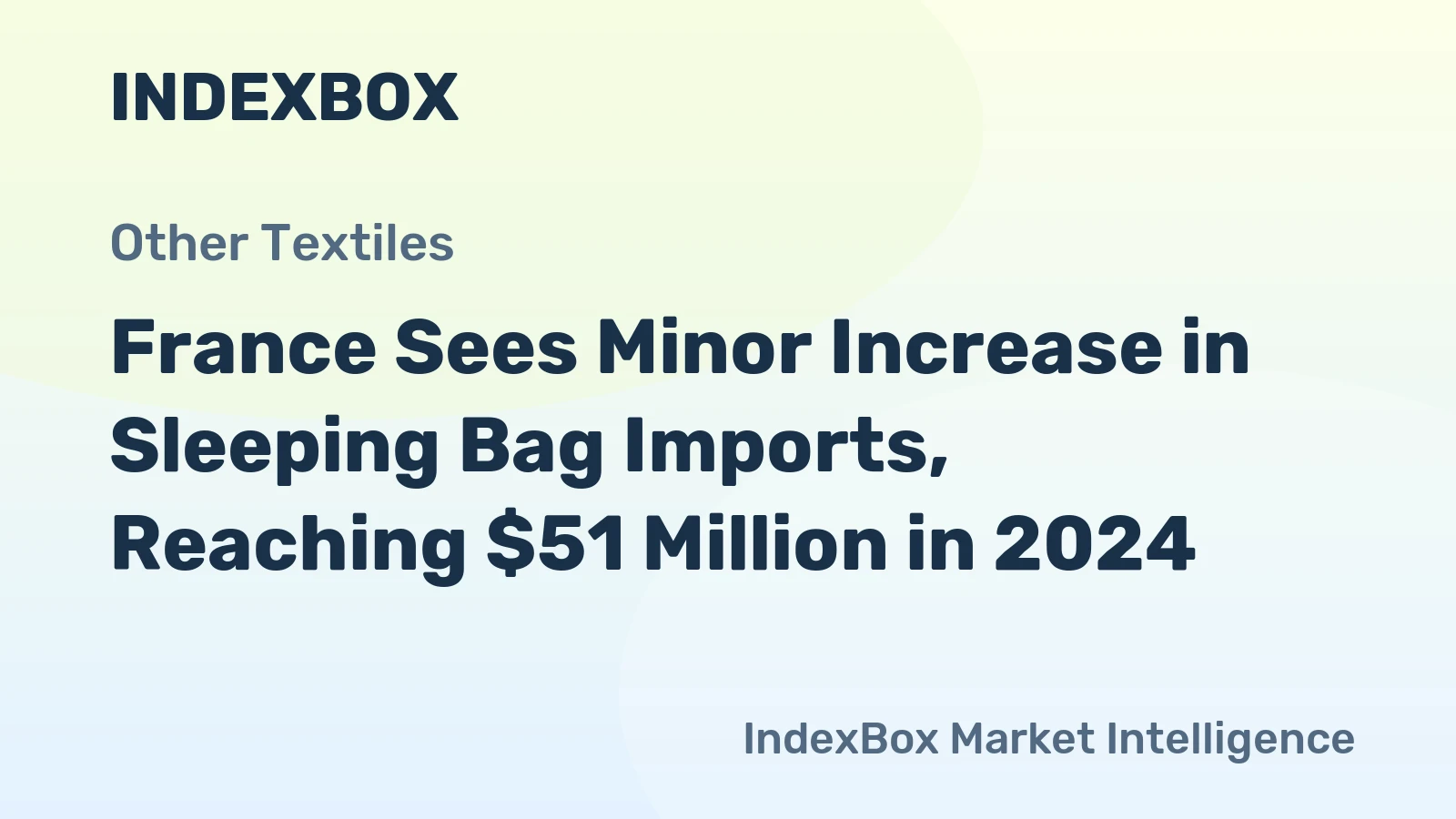France Sees Minor Increase in Sleeping Bag Imports, Reaching $51 Million in 2024