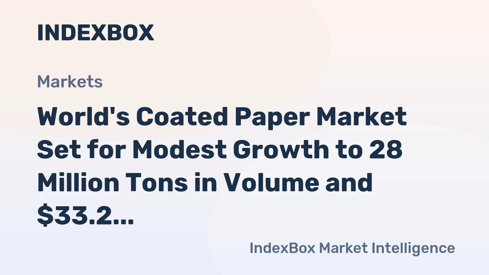 World's Coated Paper Market Set for Modest Growth to 28 Million Tons in Volume and $33.2 Billion in Value