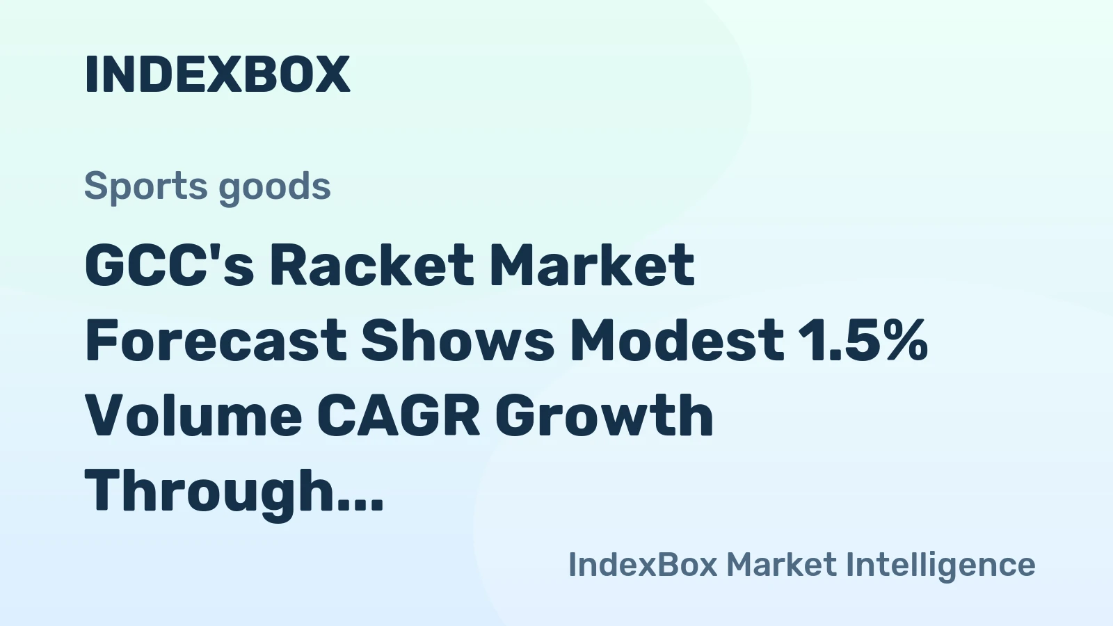 GCC's Racket Market Forecast Shows Modest 1.5% Volume CAGR Growth Through 2035