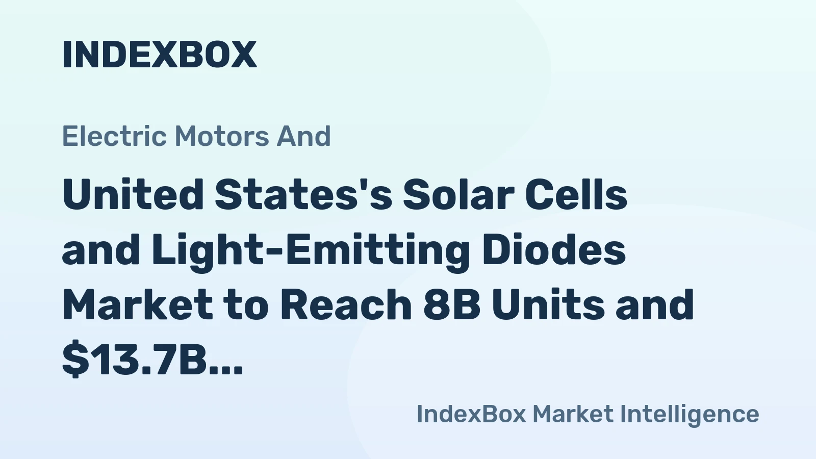 United States's Solar Cells and Light-Emitting Diodes Market to Reach 8B Units and $13.7B Value by 2035