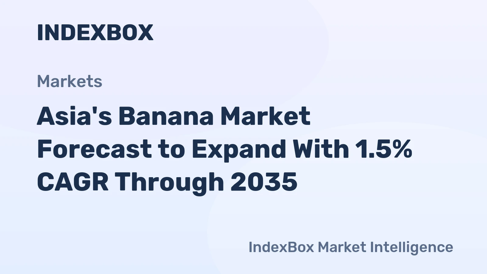 Asia's Banana Market Forecast to Expand With 1.5% CAGR Through 2035