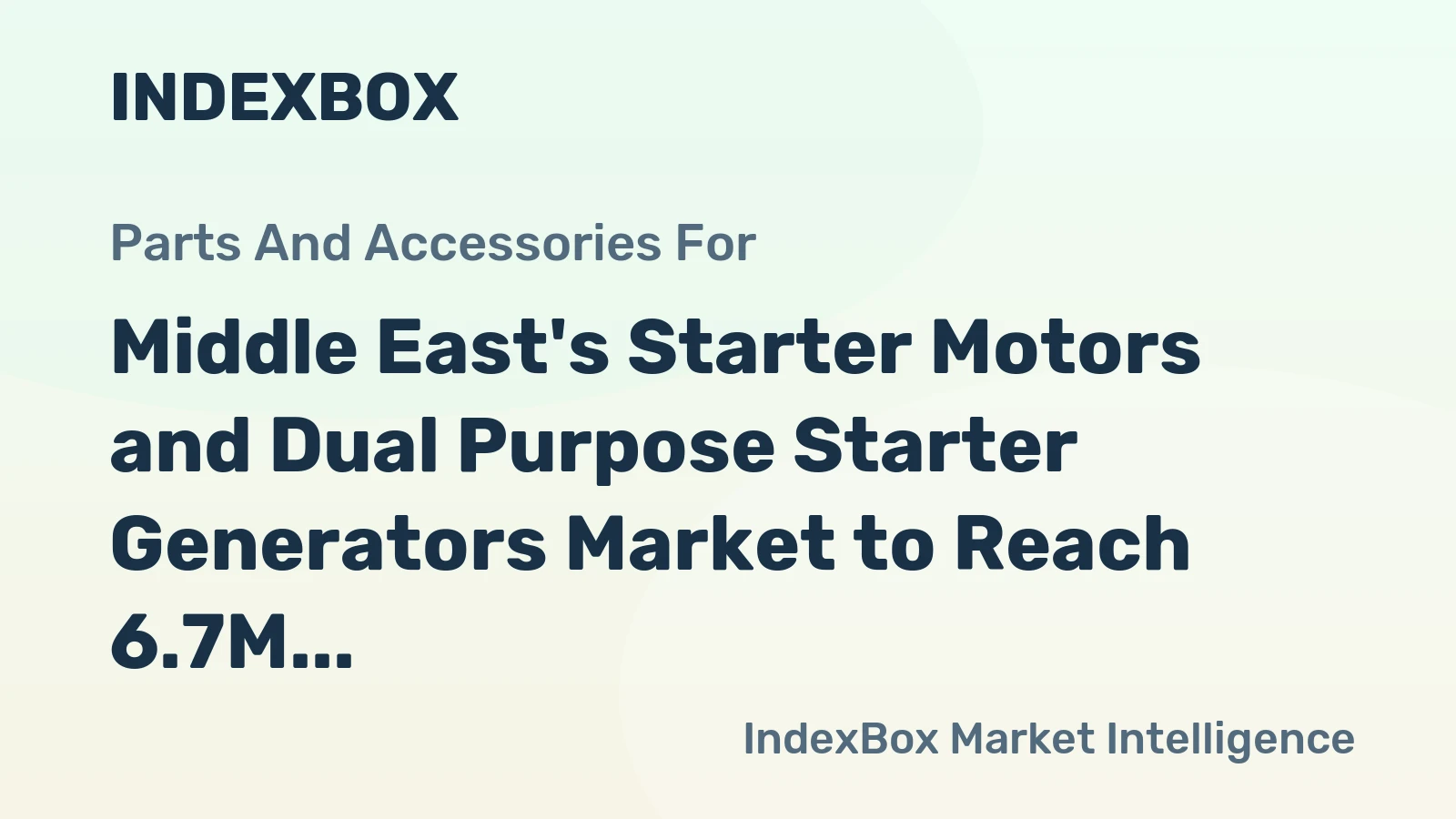 Middle East's Starter Motors and Dual Purpose Starter Generators Market to Reach 6.7M Units and $339M by 2035