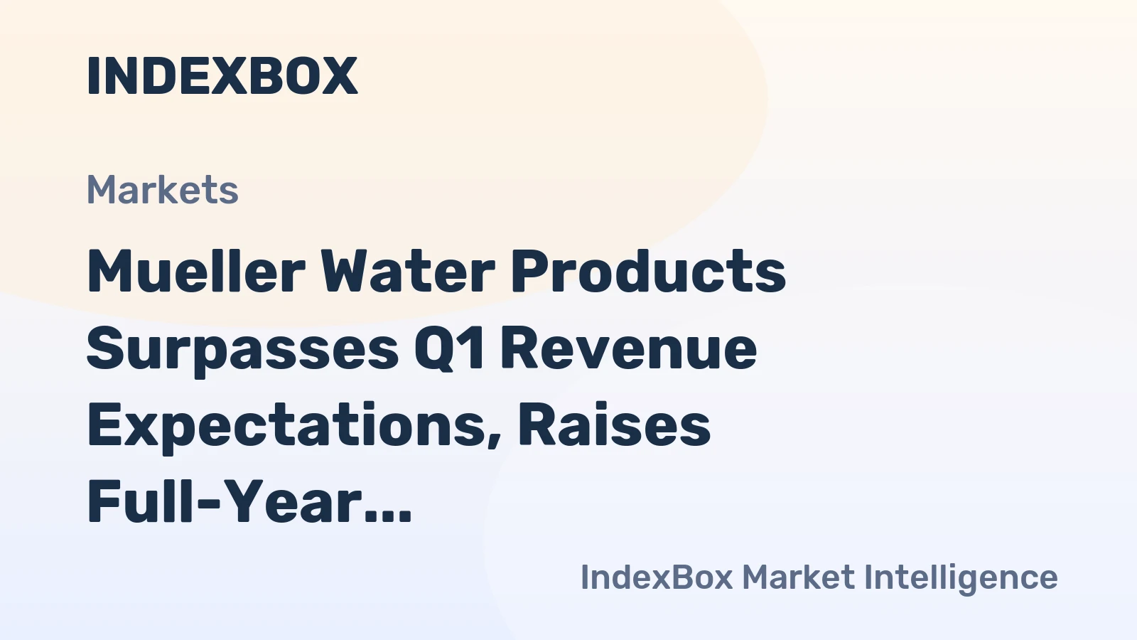Mueller Water Products Surpasses Q1 Revenue Expectations, Raises Full-Year Guidance