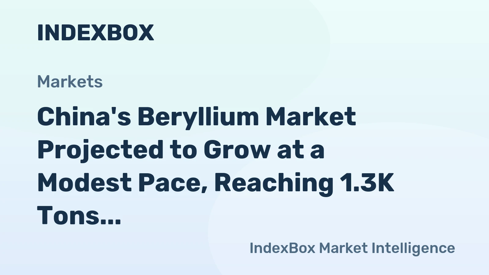China's Beryllium Market Projected to Grow at a Modest Pace, Reaching 1.3K Tons in Volume and $203M in Value by 2035