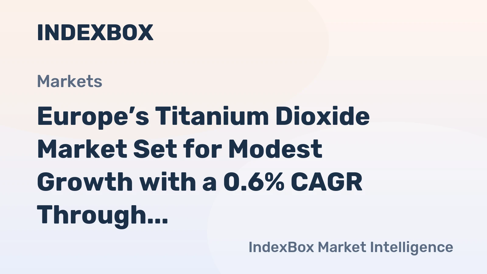 Europe’s Titanium Dioxide Market Set for Modest Growth with a 0.6% CAGR Through 2035