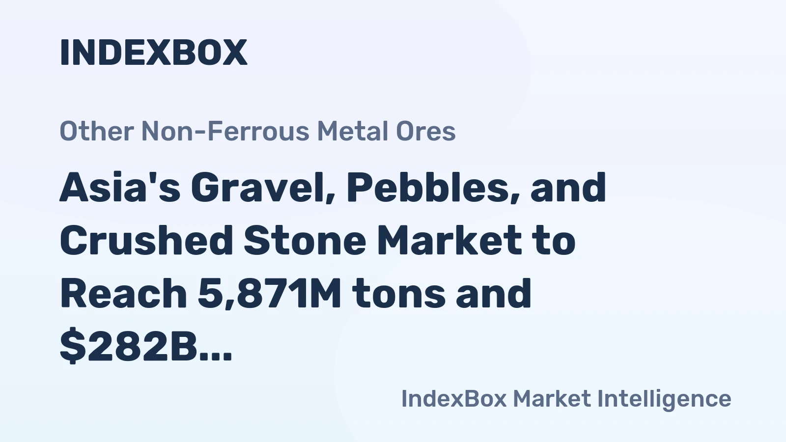 Asia's Gravel, Pebbles, and Crushed Stone Market to Reach 5,871M tons and $282B by 2035