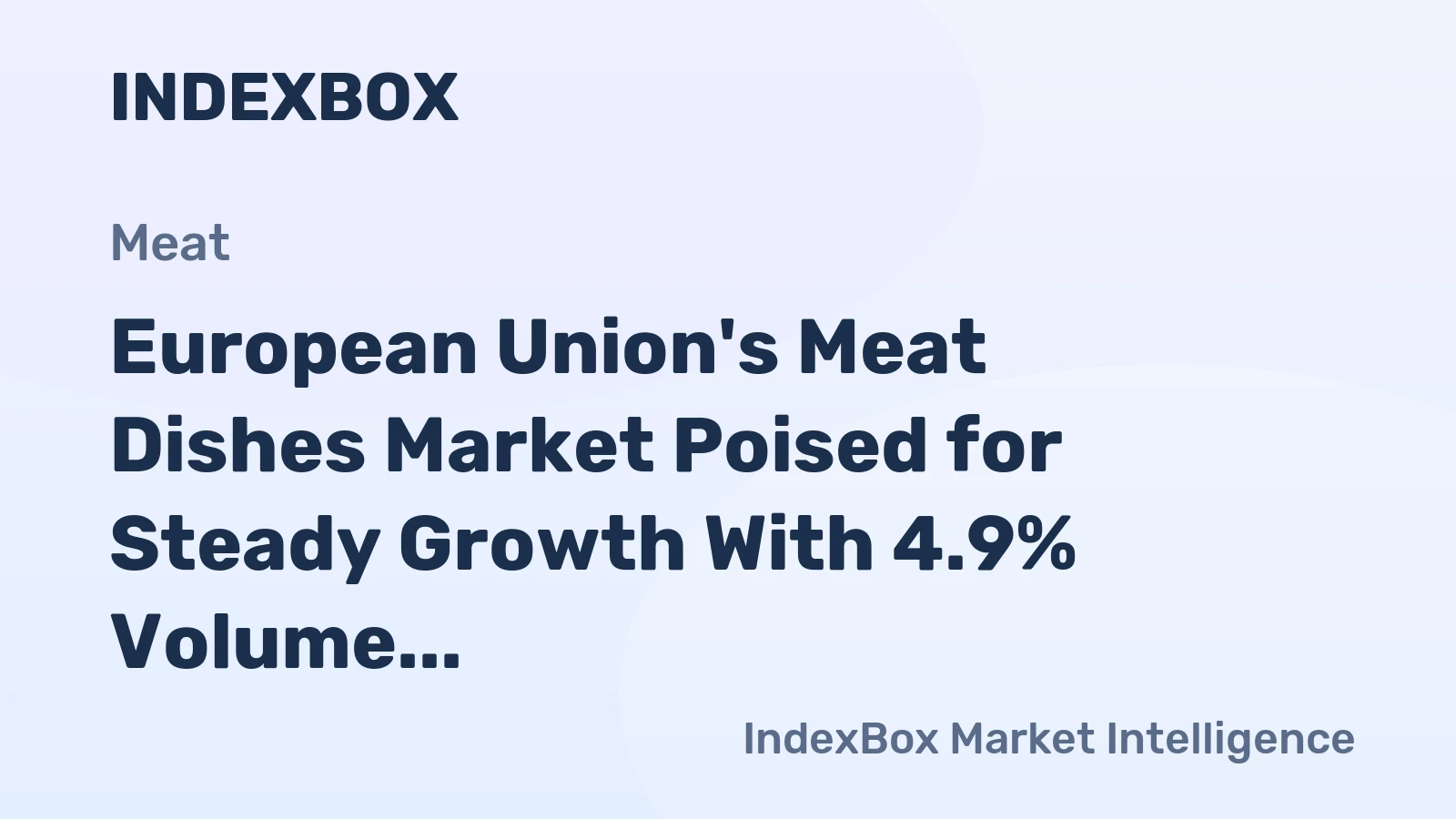 European Union's Meat Dishes Market Poised for Steady Growth With 4.9% Volume CAGR