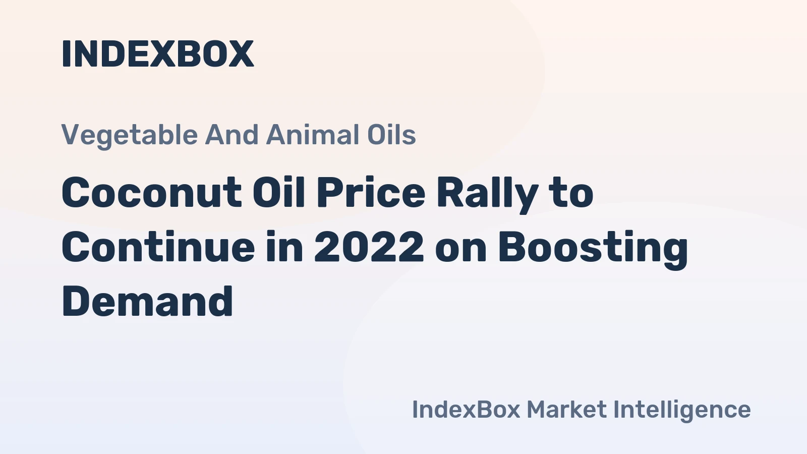 Coconut Oil Price Rally to Continue in 2022 on Boosting Demand 