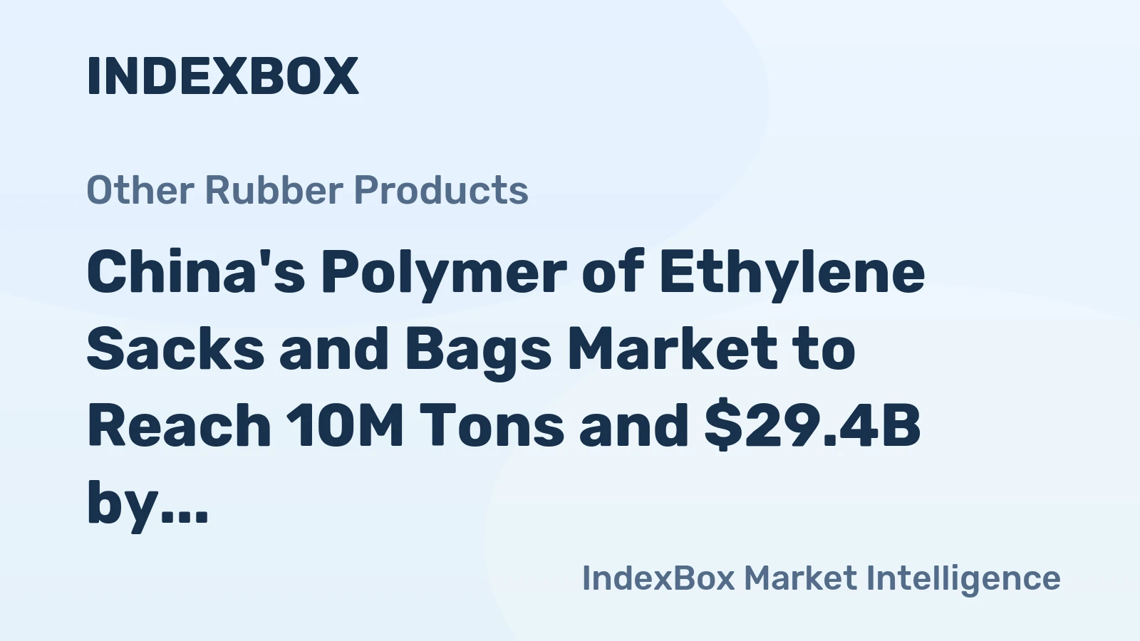 China's Polymer of Ethylene Sacks and Bags Market to Reach 10M Tons and $29.4B by 2035