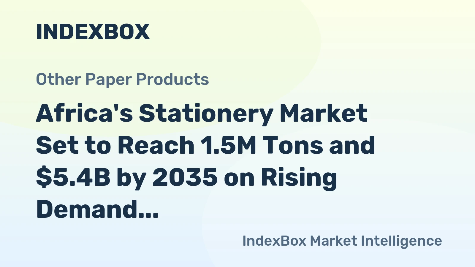Africa's Stationery Market Set to Reach 1.5M Tons and $5.4B by 2035 on Rising Demand