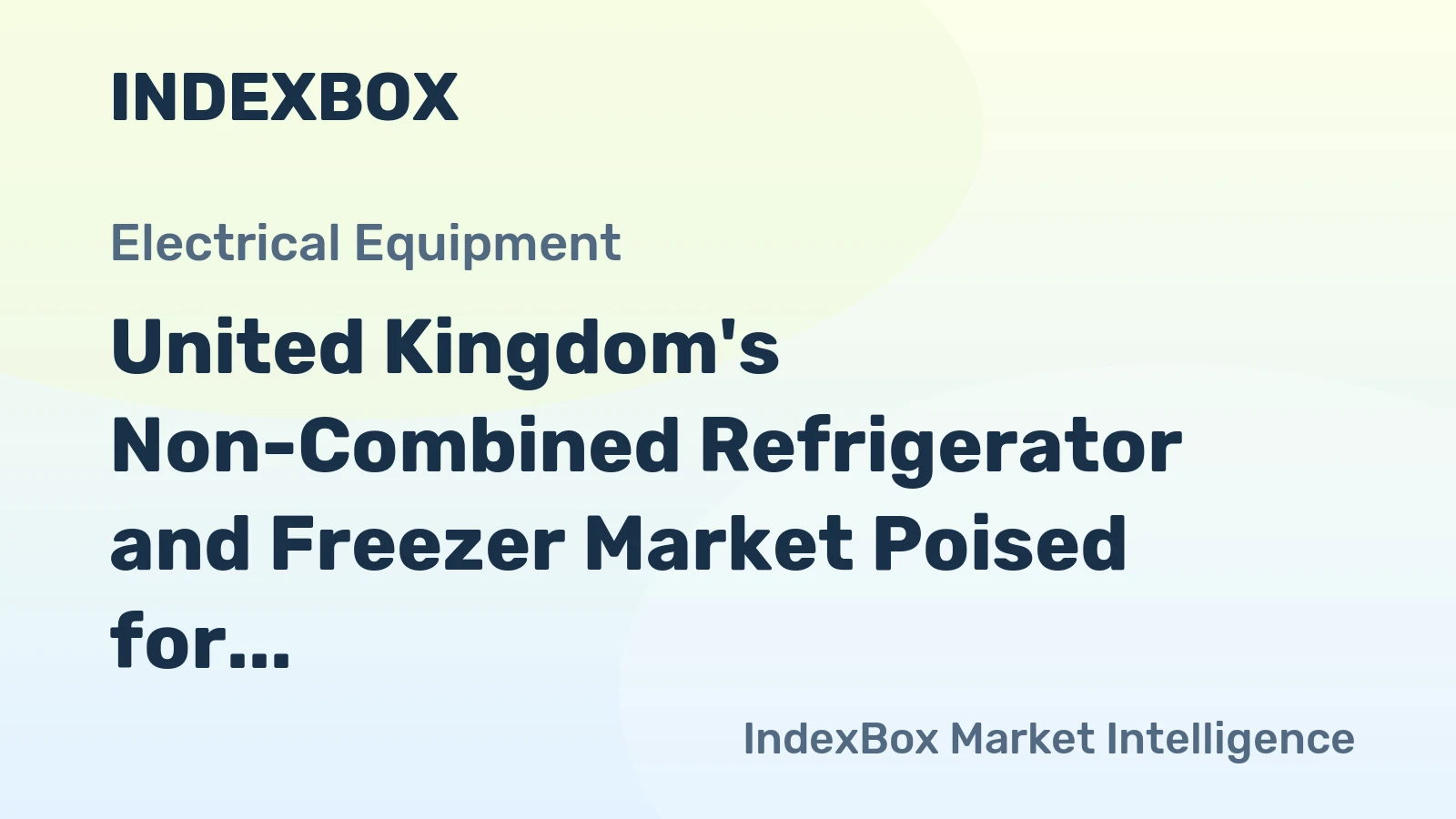United Kingdom's Non-Combined Refrigerator and Freezer Market Poised for Steady Growth with 21% Volume CAGR Through 2035