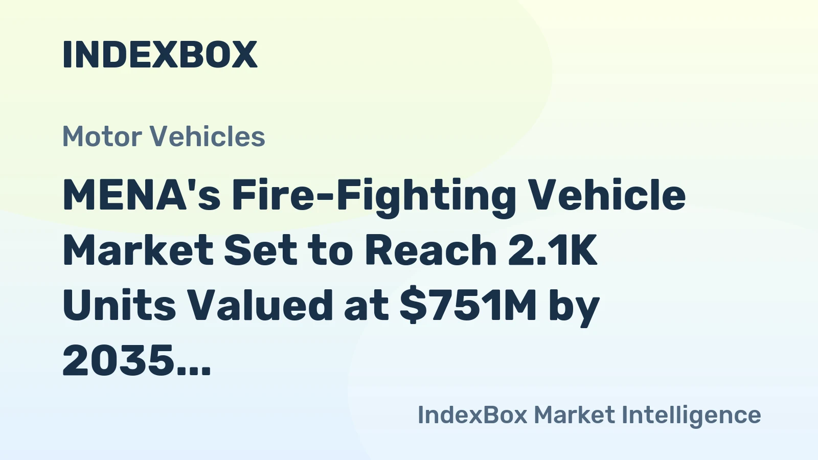 MENA's Fire-Fighting Vehicle Market Set to Reach 2.1K Units Valued at $751M by 2035