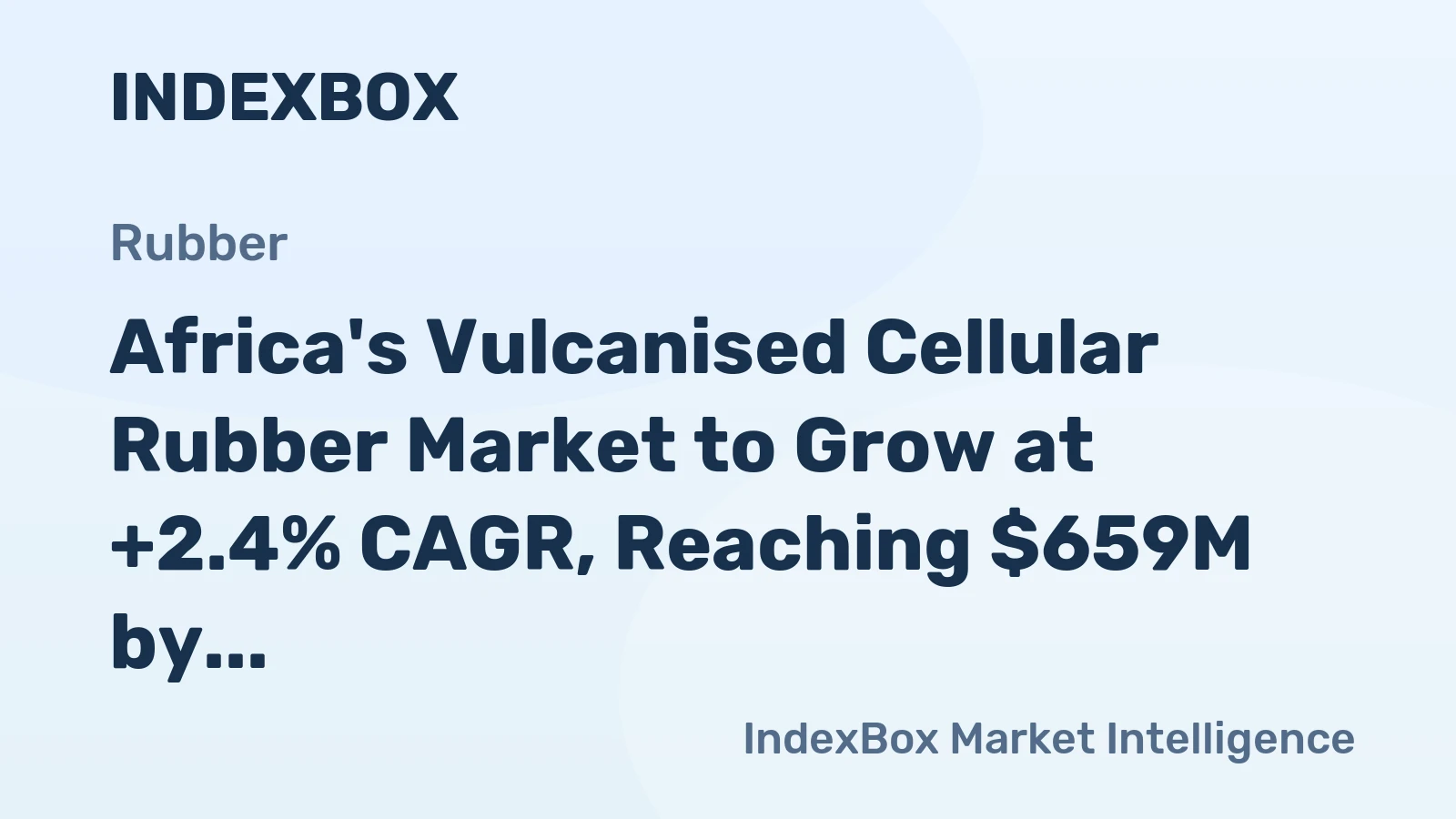 Africa's Vulcanised Cellular Rubber Market to Grow at +2.4% CAGR, Reaching $659M by 2035