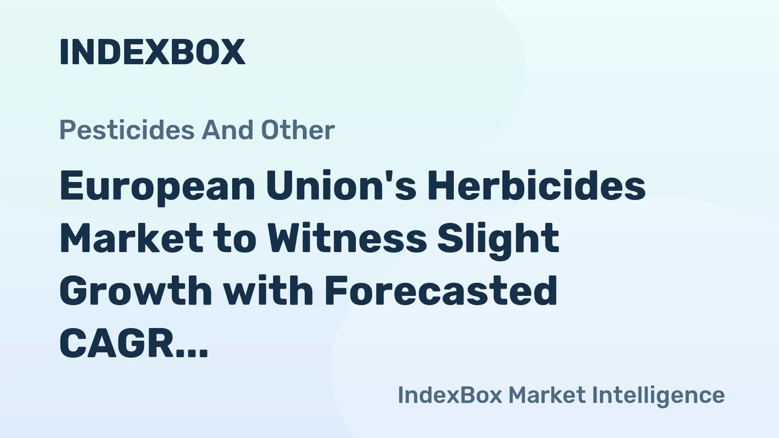 European Union's Herbicides Market to Witness Slight Growth with Forecasted CAGR of +0.8% by 2035