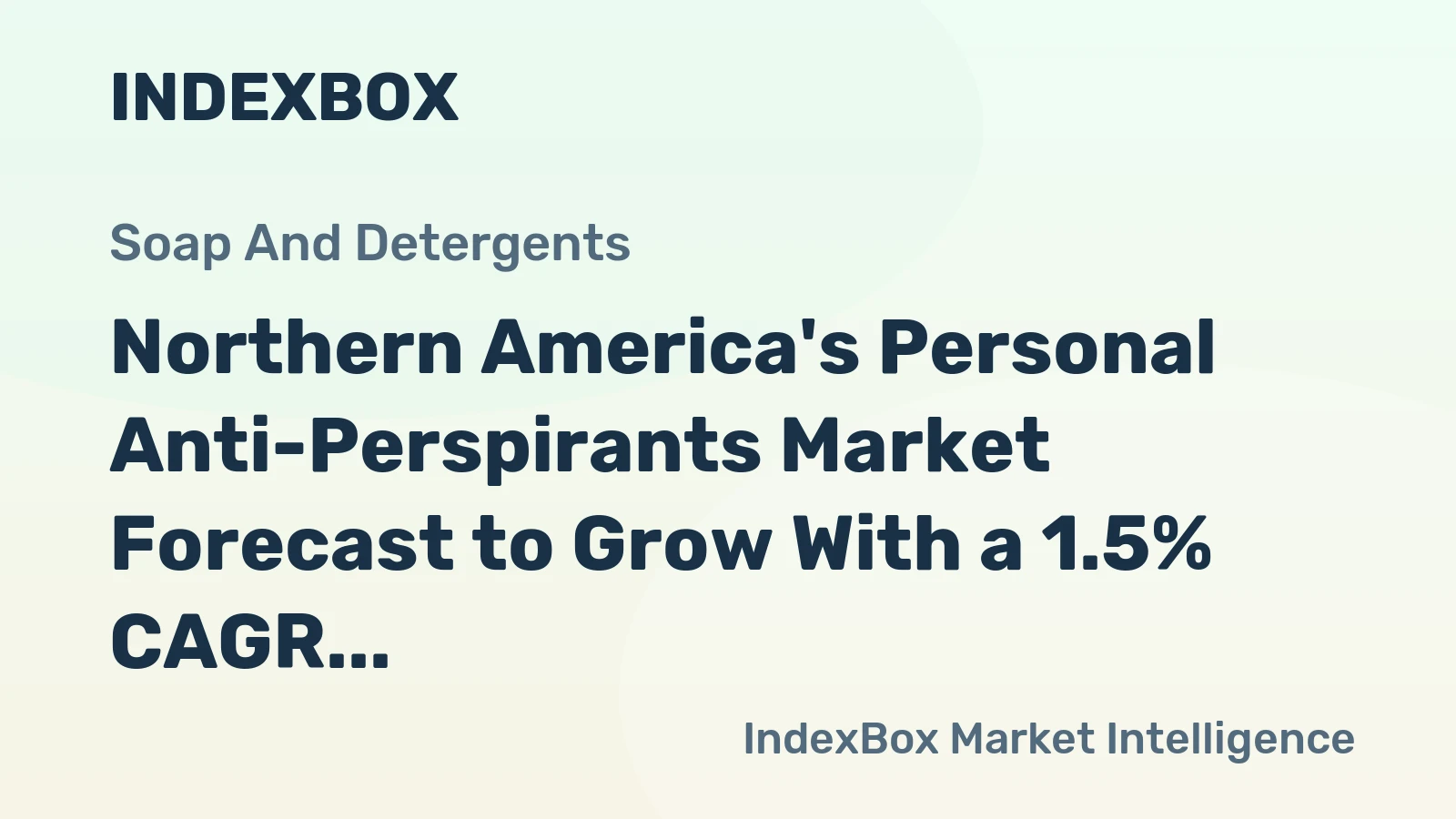 Northern America's Personal Anti-Perspirants Market Forecast to Grow With a 1.5% CAGR in Value