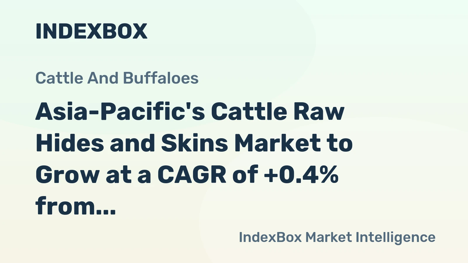 Asia-Pacific's Cattle Raw Hides and Skins Market to Grow at a CAGR of +0.4% from 2024 to 2035, Reaching $5B