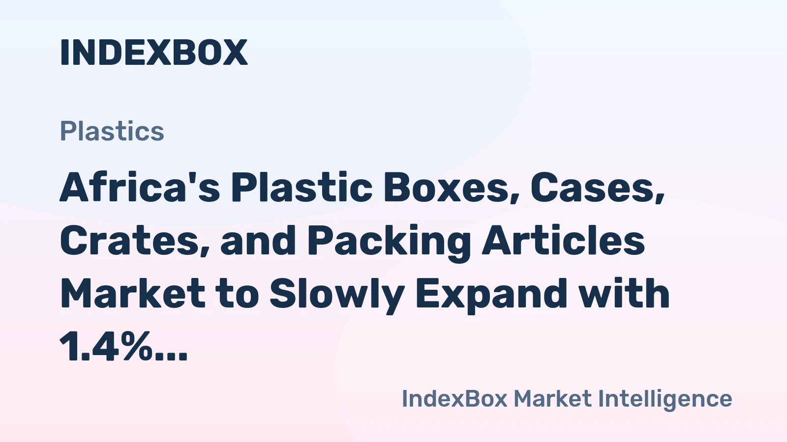 Africa's Plastic Boxes, Cases, Crates, and Packing Articles Market to Slowly Expand with 1.4% CAGR from 2024 to 2035