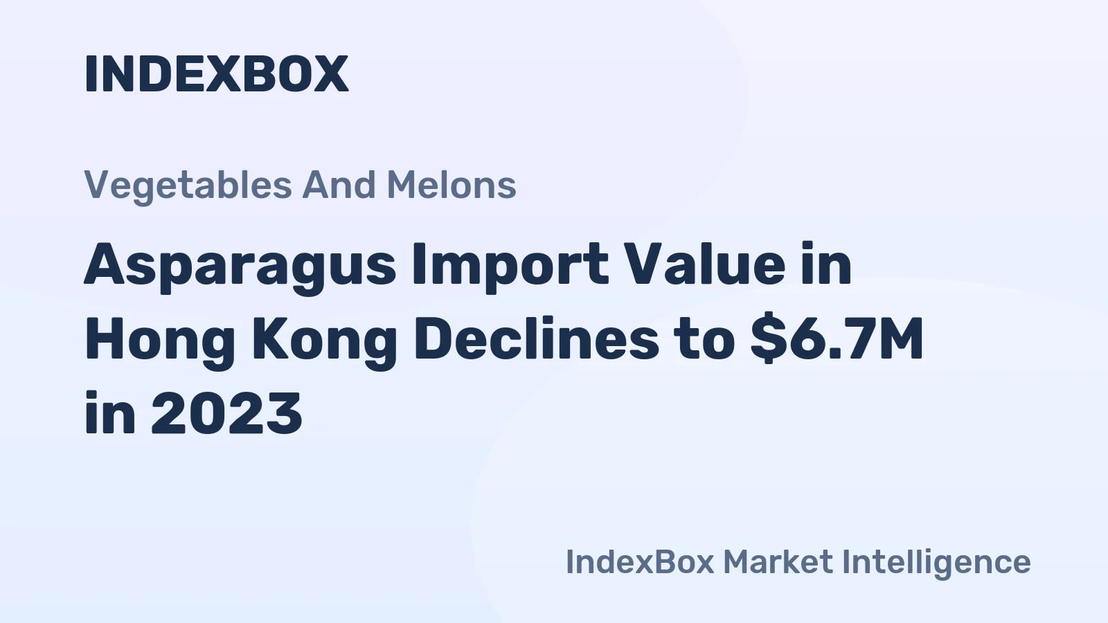 Asparagus Import Value in Hong Kong Declines to $6.7M in 2023