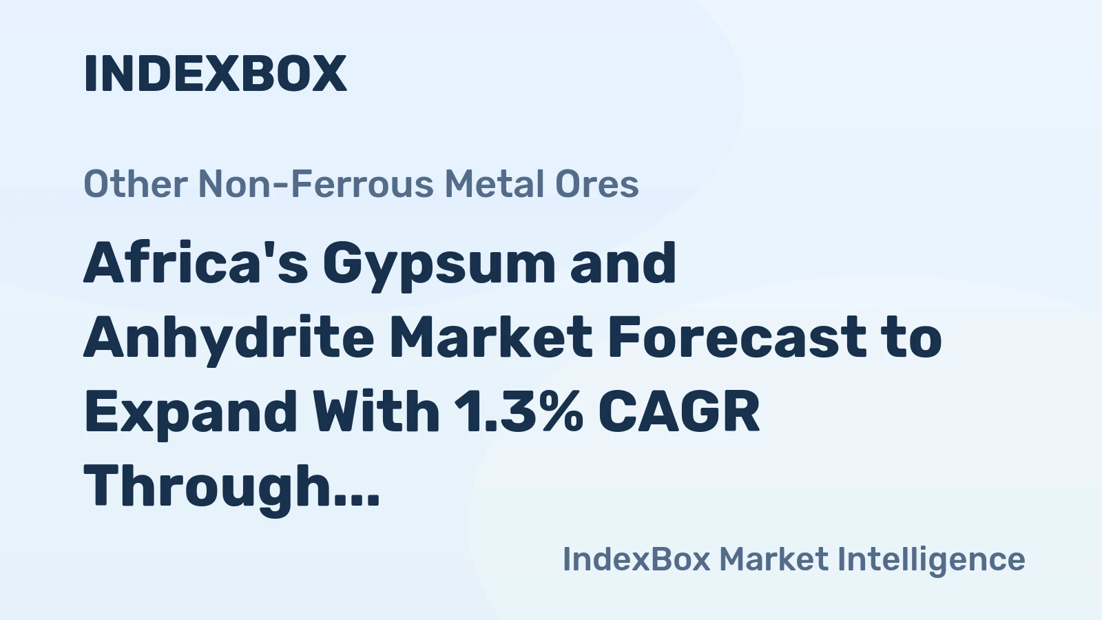 Africa's Gypsum and Anhydrite Market Forecast to Expand With 1.3% CAGR Through 2035