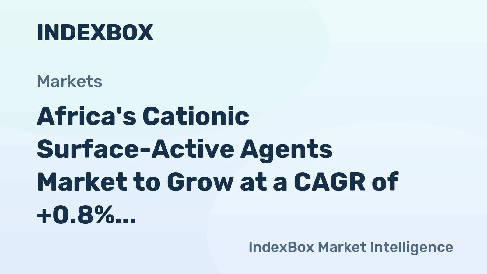 Africa's Cationic Surface-Active Agents Market to Grow at a CAGR of +0.8% through 2035, reaching $985M in value