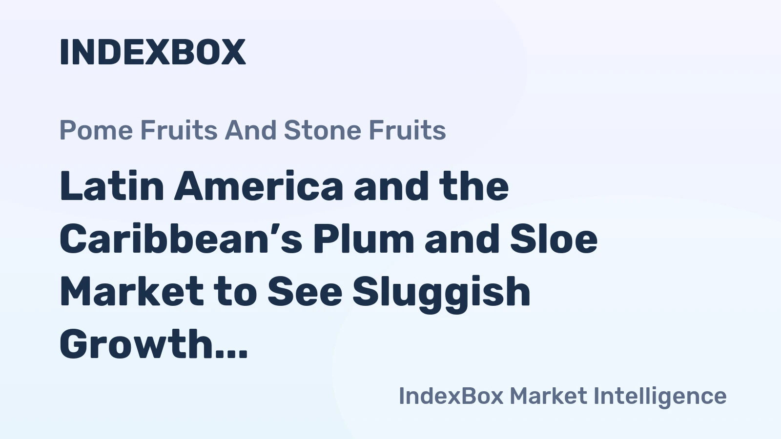 Latin America and the Caribbean’s Plum and Sloe Market to See Sluggish Growth With a +0.1% Volume CAGR Through 2035