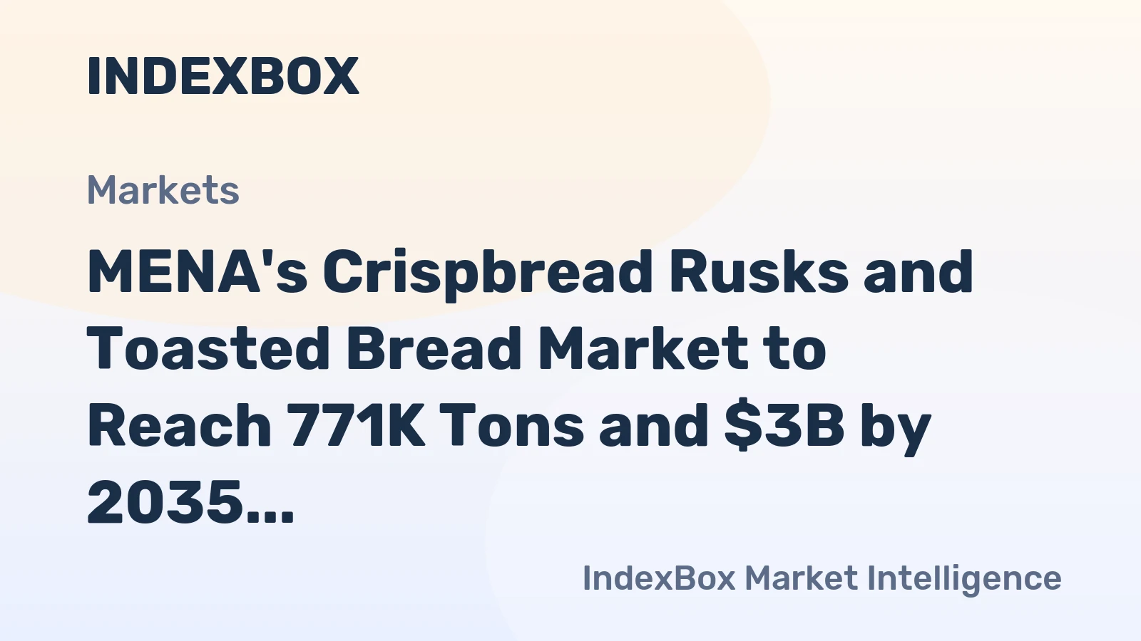 MENA's Crispbread Rusks and Toasted Bread Market to Reach 771K Tons and $3B by 2035