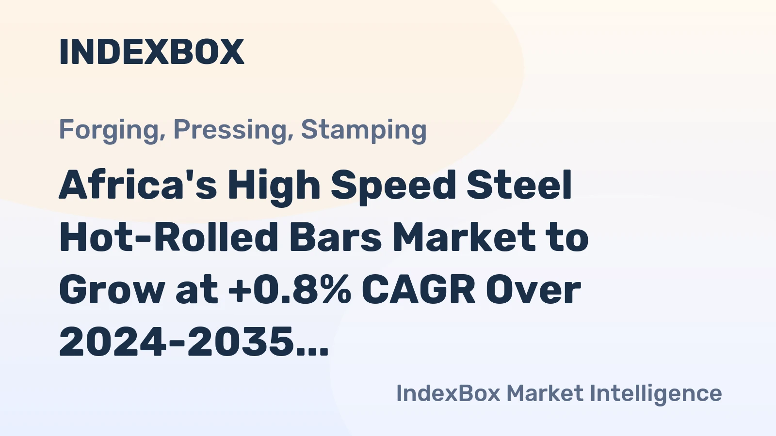 Africa's High Speed Steel Hot-Rolled Bars Market to Grow at +0.8% CAGR Over 2024-2035