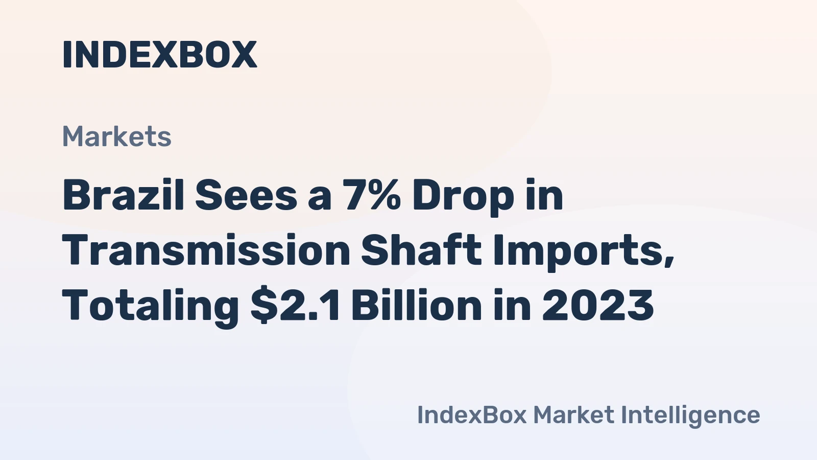 Brazil Sees a 7% Drop in Transmission Shaft Imports, Totaling $2.1 Billion in 2023